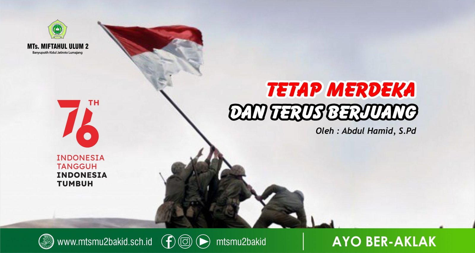 Tetap Merdeka dan Terus Berjuang | HUT RI Ke-76 - MTs. Miftahul Ulum 2