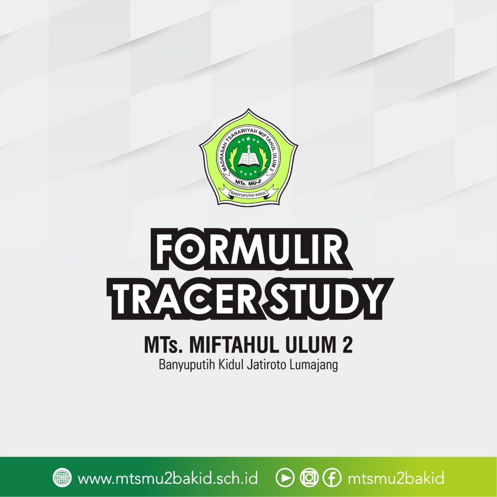 Formulir Tracer Study | MTs. Miftahul Ulum 2