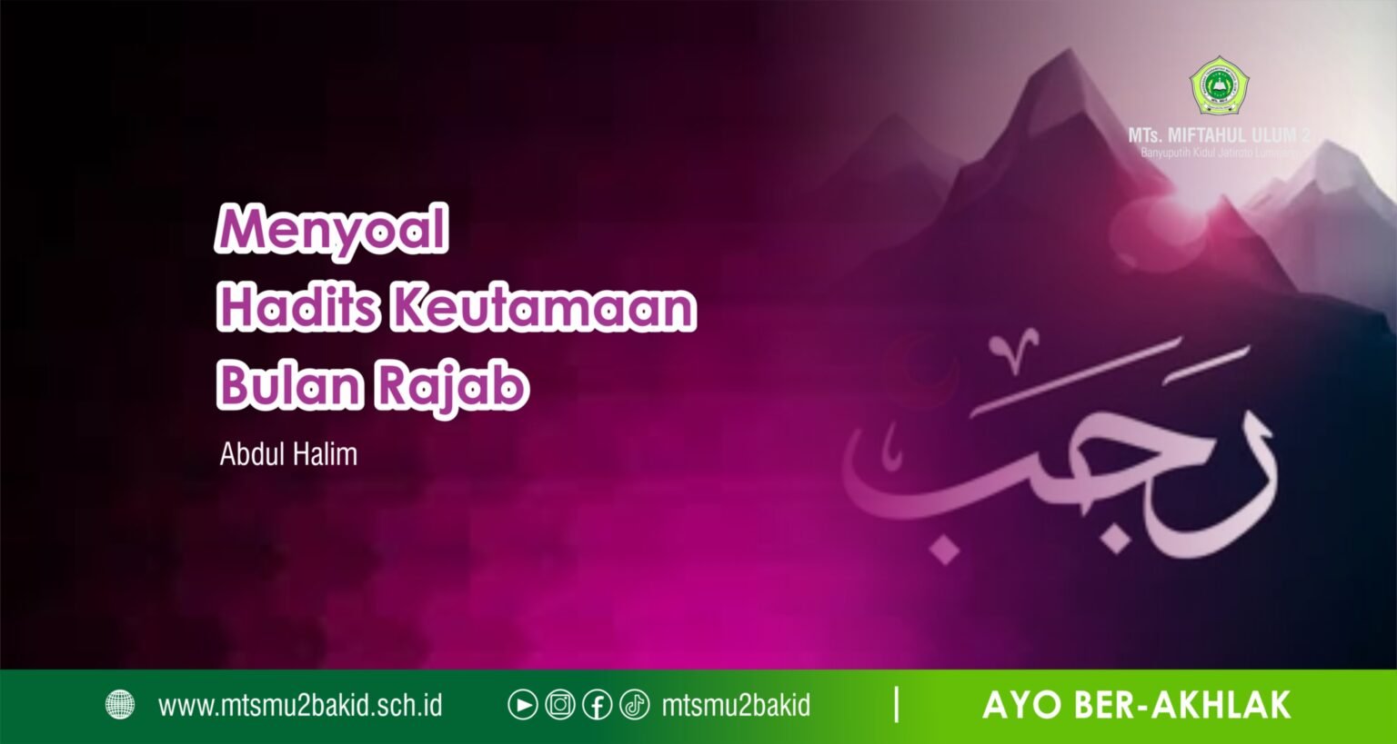 Menyoal Hadits Keutamaan Bulan Rajab | MTs. Miftahul Ulum 2