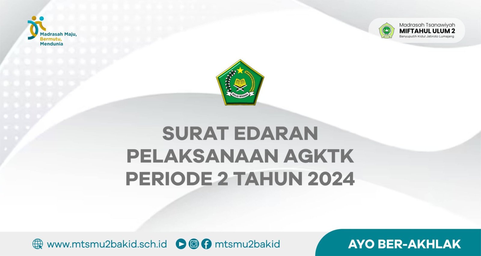 Surat Edaran Pelaksanaan AGKTK Periode 2 Tahun 2024 | MTs. Miftahul Ulum 2