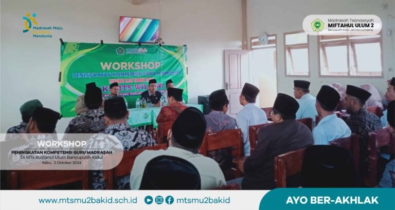 Workshop Peningkatan Kompetensi Guru Madrasah - MTs. Miftahul Ulum 2