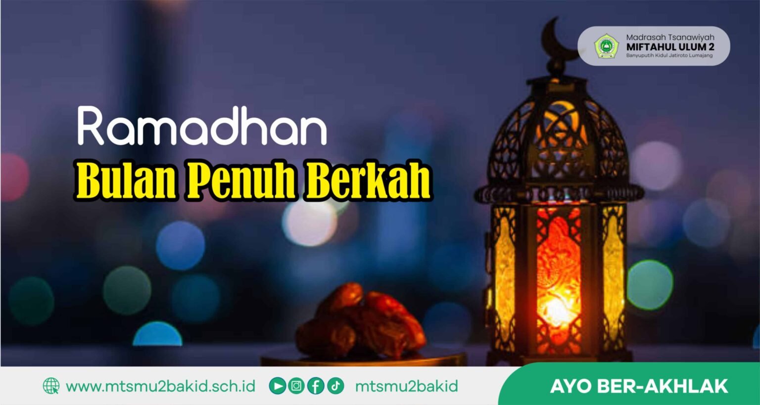 Ramadhan : Bulan yang Penuh Berkah | MTs. Miftahul Ulum 2